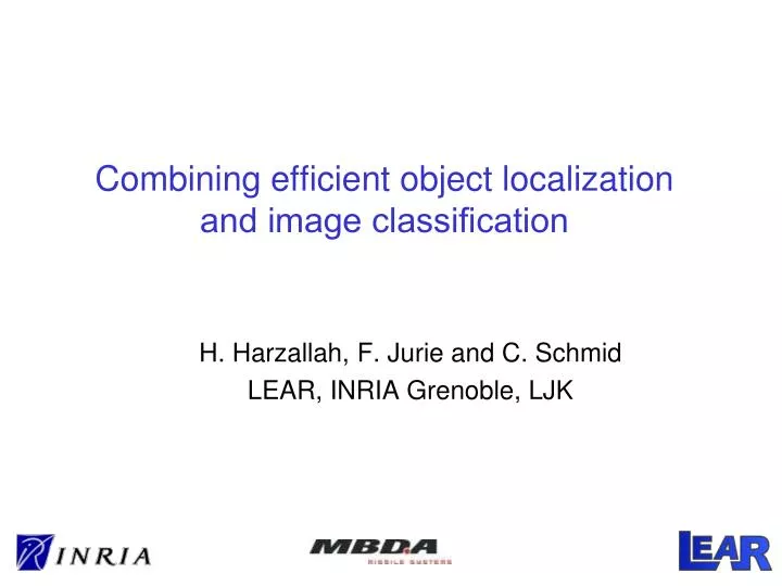 PPT - Combining efficient object localization and image classiﬁcation ...