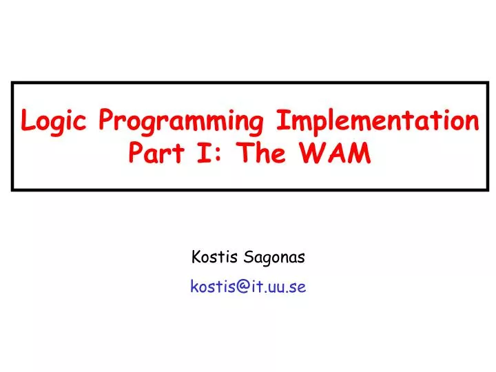 PPT - Logic Programming Implementation Part I: The WAM PowerPoint Presentation - ID:5664945