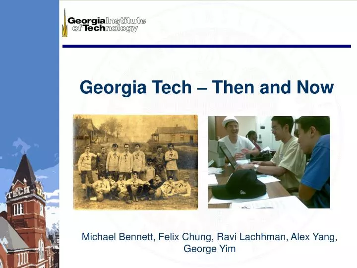 PPT - Georgia Tech – Then and Now PowerPoint Presentation, free ...