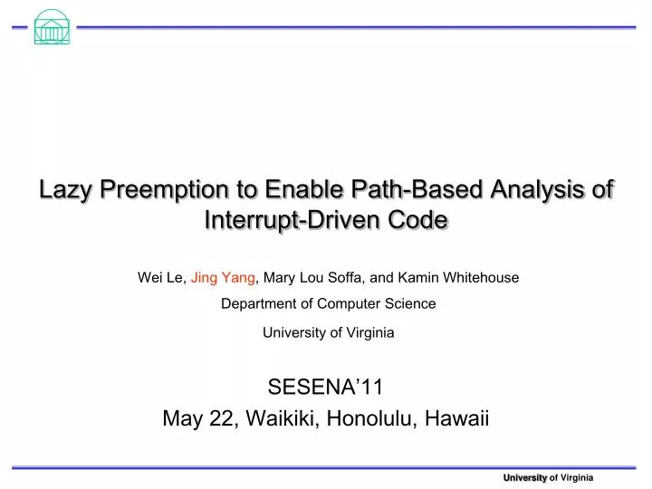 Ppt Lazy Preemption To Enable Path Based Analysis Of Interrupt Driven Code Powerpoint
