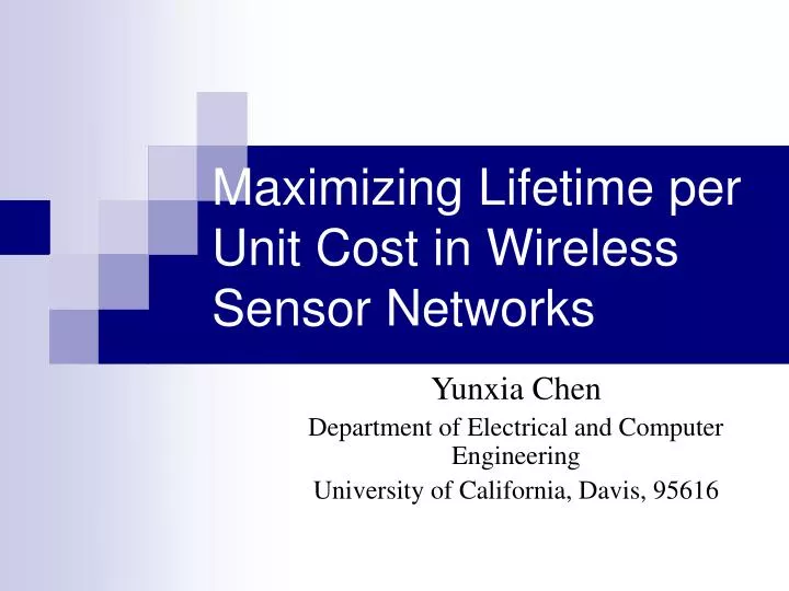 PPT - Maximizing Lifetime per Unit Cost in Wireless Sensor Networks ... PPT - Maximizing Lifetime per Unit Cost in Wireless Sensor Networks ...