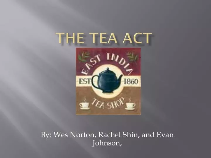 PPT - The Tea Act PowerPoint Presentation, free download - ID:5666151
