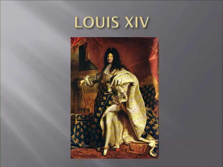 PPT - LOUIS XIV PowerPoint Presentation, free download - ID:5666386