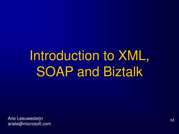 ppt-introduction-to-xml-soap-and-biztalk-powerpoint-presentation
