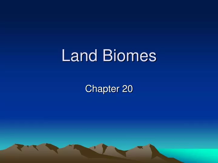 PPT - Land Biomes PowerPoint Presentation, free download - ID:5666943