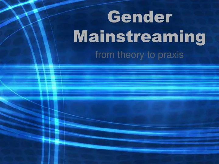 PPT - Gender Mainstreaming PowerPoint Presentation, free download - ID ...