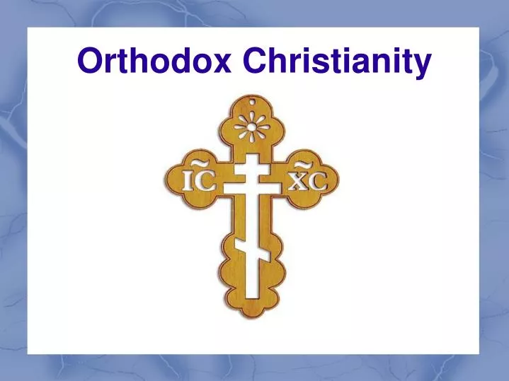PPT - Orthodox Christianity PowerPoint Presentation, free download - ID ...