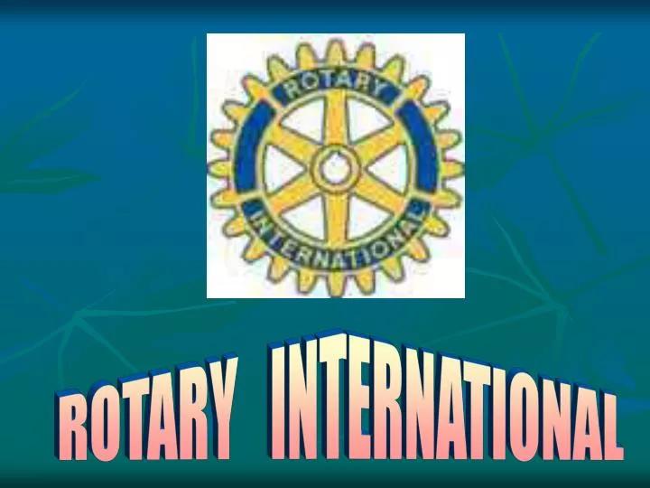 PPT - ROTARY INTERNATIONAL PowerPoint Presentation, free download - ID ...