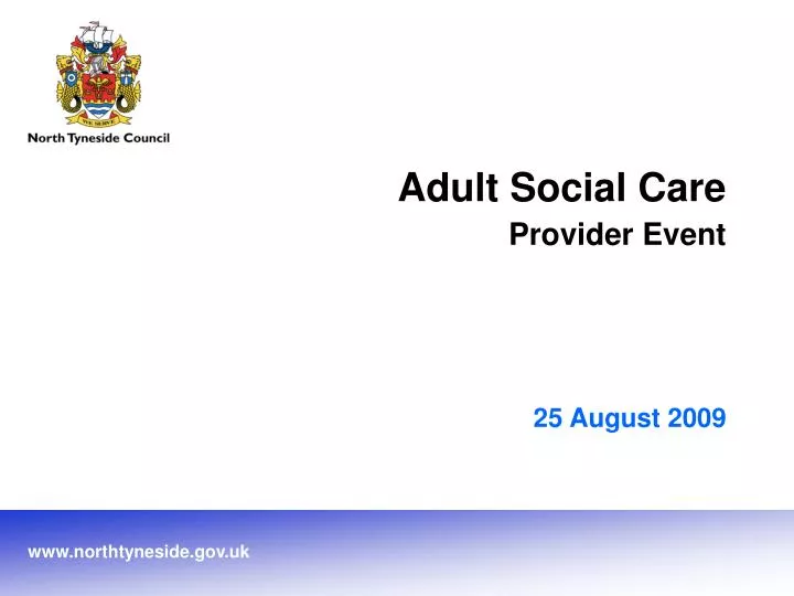 PPT - Adult Social Care Provider Event 25 August 2009 PowerPoint ...