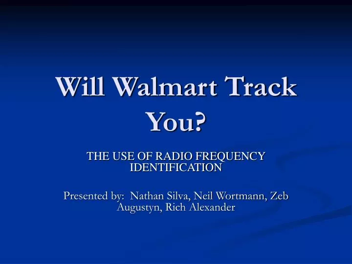 PPT - Will Walmart Track You? PowerPoint Presentation, free download ...