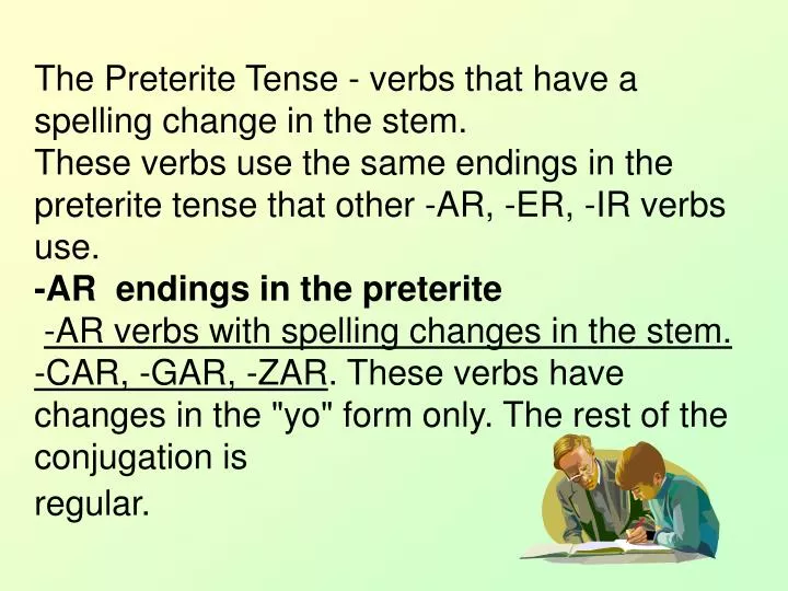 PPT - The Preterite Tense - verbs that have a spelling change in the ...