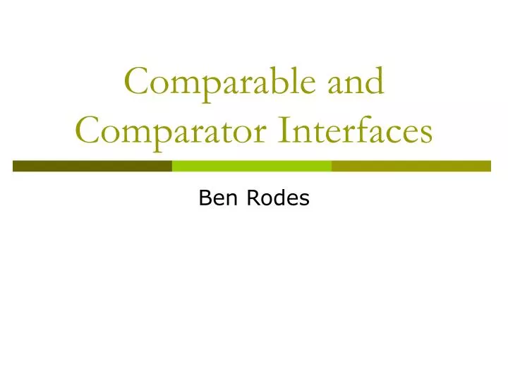 PPT - Comparable and Comparator Interfaces PowerPoint Presentation ... PPT - Comparable and Comparator Interfaces PowerPoint Presentation ...