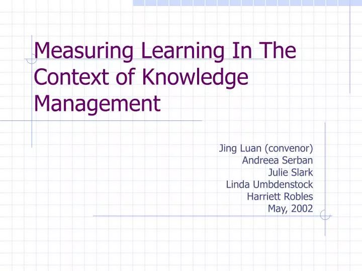 PPT - Measuring Learning In The Context of Knowledge Management ...