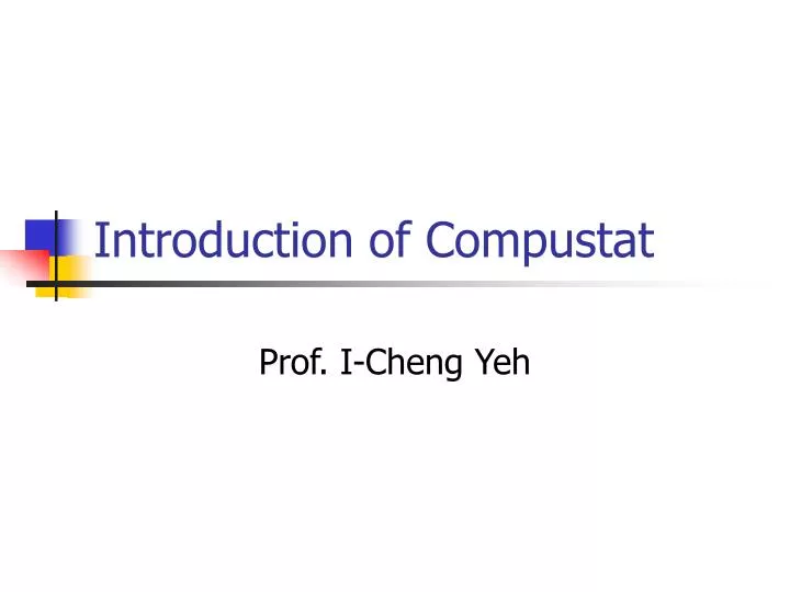 PPT - Introduction of Compustat PowerPoint Presentation, free download ...