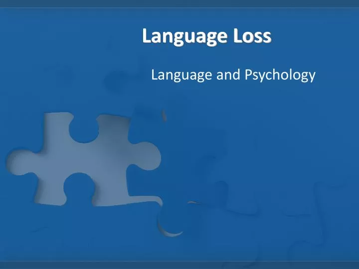 PPT - Language Loss PowerPoint Presentation, free download - ID:5670219