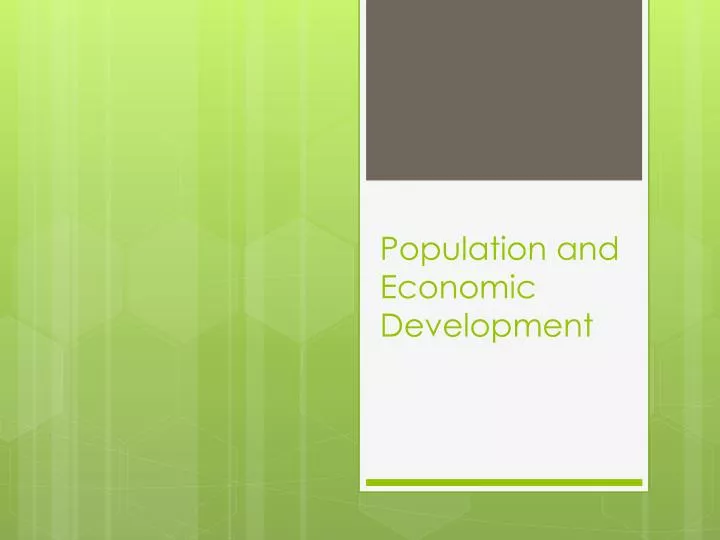 PPT - Population and Economic Development PowerPoint Presentation, free ...