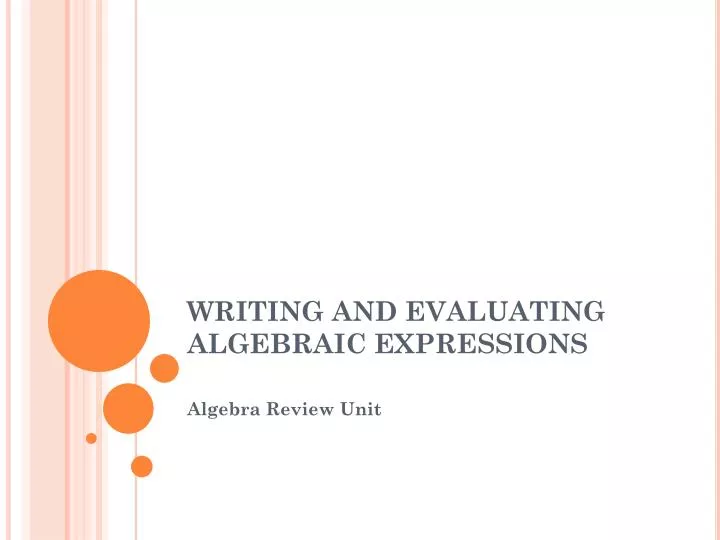 PPT - WRITING AND EVALUATING ALGEBRAIC EXPRESSIONS PowerPoint ...