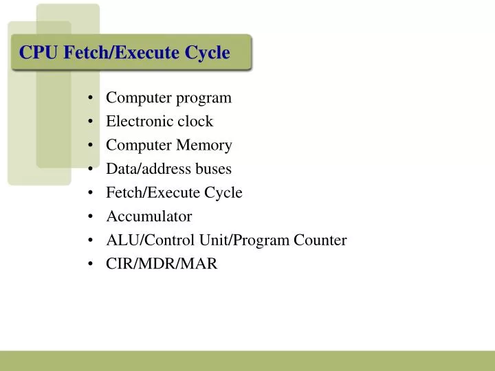 Ppt Cpu Fetch Execute Cycle Powerpoint Presentation Free Download Id 5672727