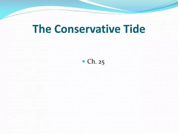 PPT - The Conservative Tide PowerPoint Presentation, free download - ID ...