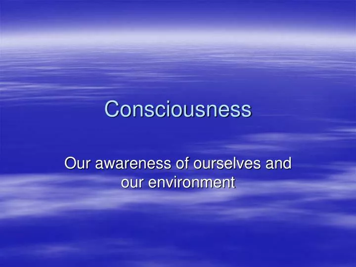 Consciousness Slides