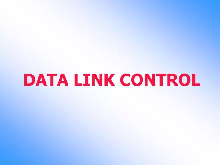 PPT - DATA LINK CONTROL PowerPoint Presentation, free download - ID:5674043