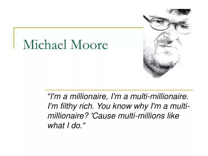 PPT - Michael Moore PowerPoint Presentation, free download - ID:5674539