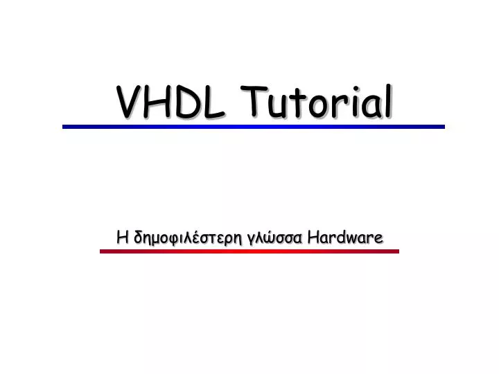 PPT - VHDL Tutorial PowerPoint Presentation, free download - ID:5674564