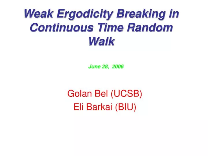 PPT - Weak Ergodicity Breaking in Continuous Time Random Walk ...