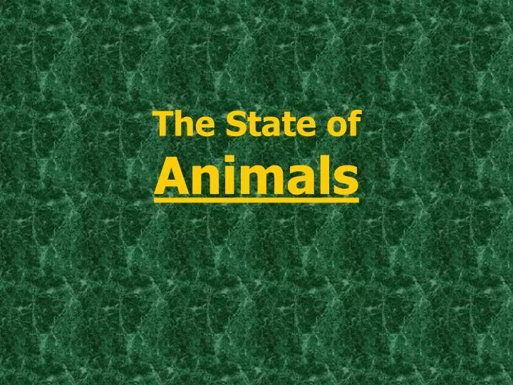 PPT - The State of Animals PowerPoint Presentation, free download - ID ...