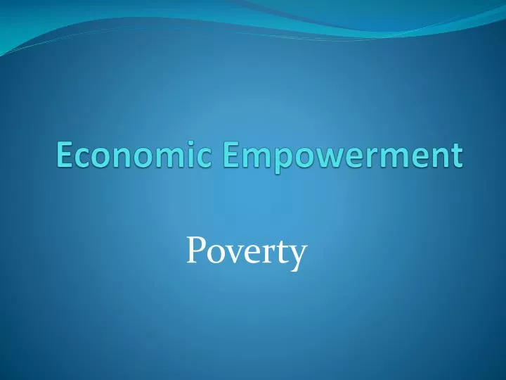 PPT - Economic Empowerment PowerPoint Presentation, free download - ID ...