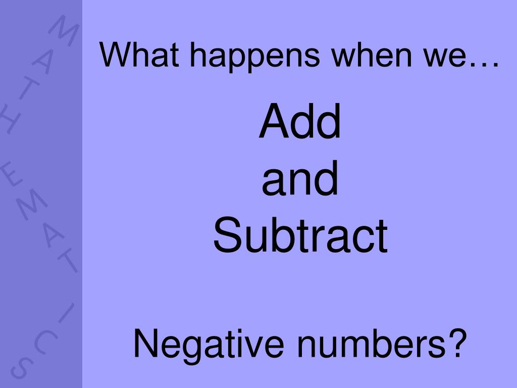 PPT What Happens When We Add And Subtract Negative Numbers 