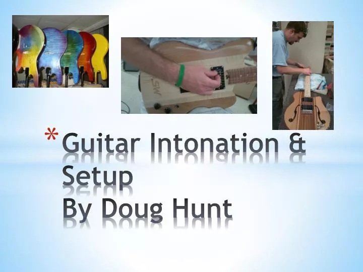 PPT - Guitar Intonation & Setup By Doug Hunt PowerPoint Presentation ...