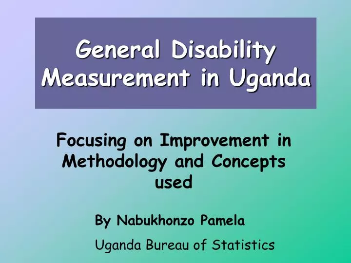 PPT - General Disability Measurement in Uganda PowerPoint Presentation ...