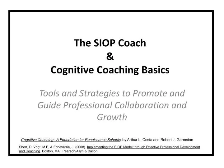 PPT - The SIOP Coach & Cognitive Coaching Basics PowerPoint Presentation - ID:5677444