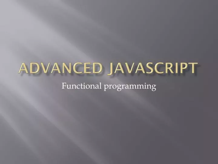PPT - Advanced javascript PowerPoint Presentation, free download - ID ... PPT - Advanced javascript PowerPoint Presentation, free download - ID ...