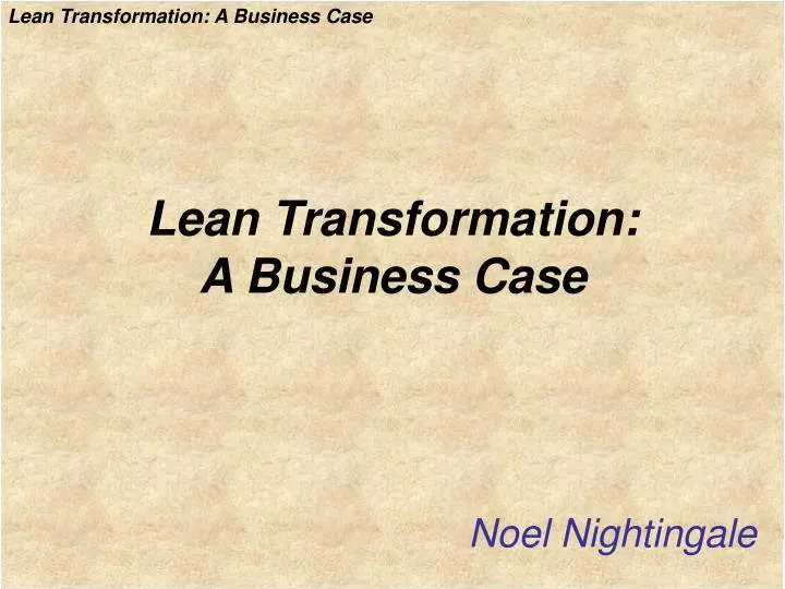 PPT - Lean Transformation: A Business Case PowerPoint Presentation ...