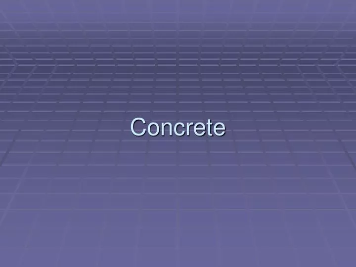 PPT - Concrete PowerPoint Presentation, free download - ID:5678122