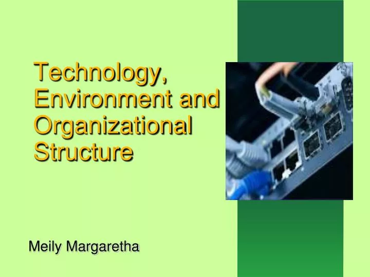 PPT - Technology, Environment and Organizational Structure PowerPoint ...
