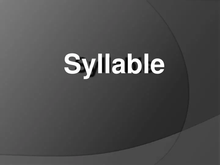 PPT - Syllable PowerPoint Presentation, free download - ID:5678459