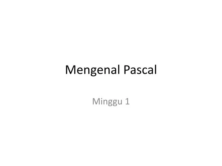 PPT - Mengenal Pascal PowerPoint Presentation, free download - ID:5678720