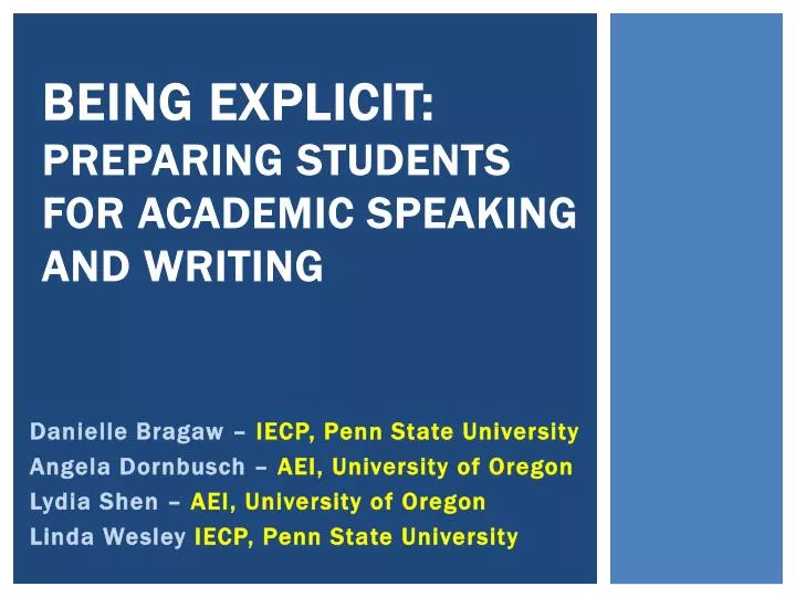 PPT - Being Explicit: Preparing Students for Academic Speaking and ...