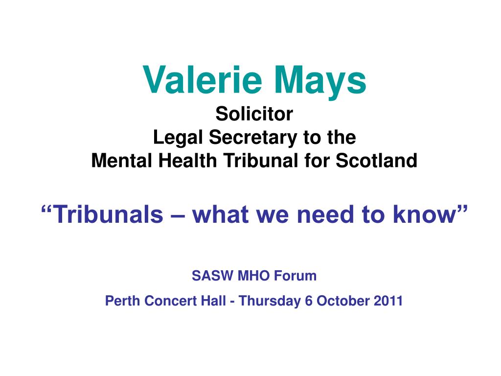 PPT - Valerie Mays Solicitor Legal Secretary to the Mental Health ...