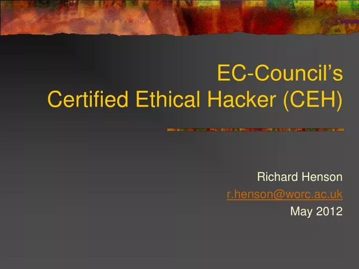 PPT - EC-Council’s Certified Ethical Hacker (CEH) PowerPoint ...