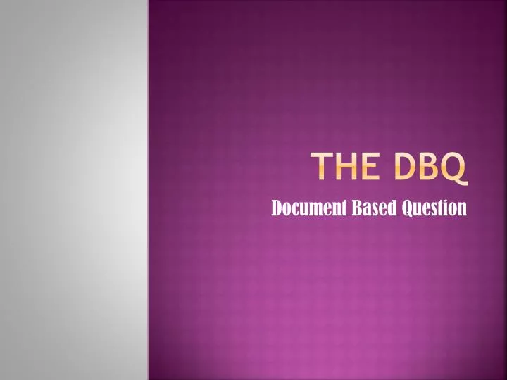 PPT - THE DBQ PowerPoint Presentation, free download - ID:5679333