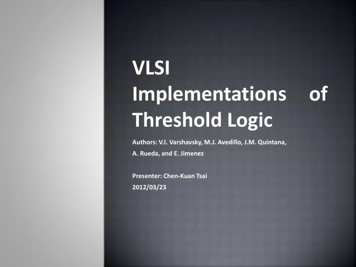 PPT - VLSI Implementations of Threshold Logic PowerPoint Presentation, free download - ID:5680894