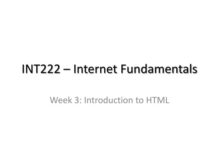 PPT - INT222 – Internet Fundamentals PowerPoint Presentation, free download - ID:5681341