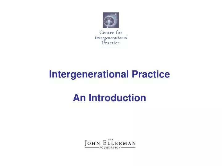 PPT - Intergenerational Practice An Introduction PowerPoint Presentation - ID:5683932