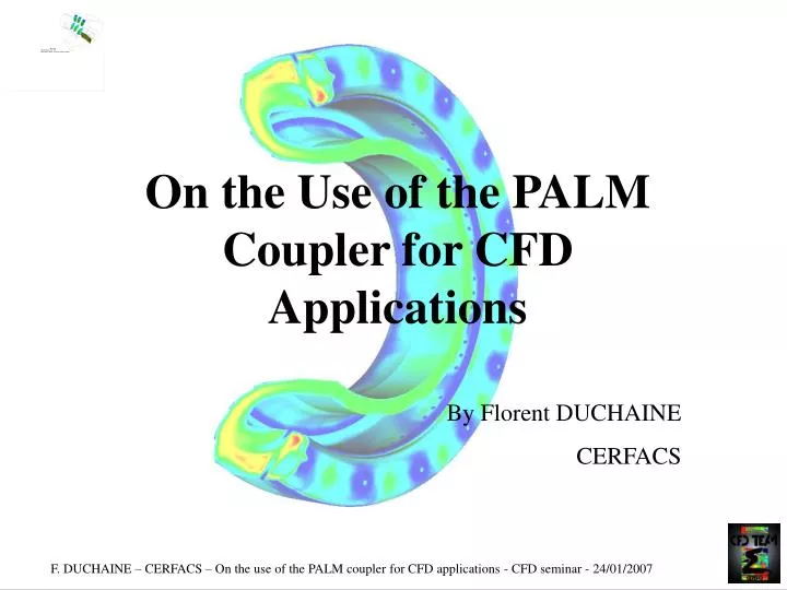 PPT - On the Use of the PALM Coupler for CFD Applications PowerPoint ...