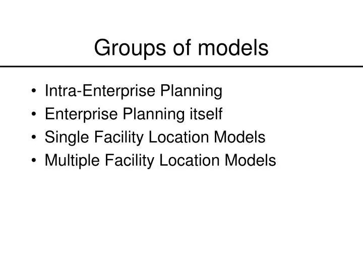 PPT - Groups of models PowerPoint Presentation, free download - ID:5684899