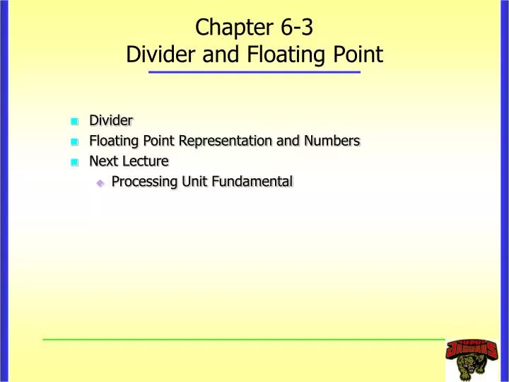 PPT - Chapter 6-3 Divider and Floating Point PowerPoint Presentation ...